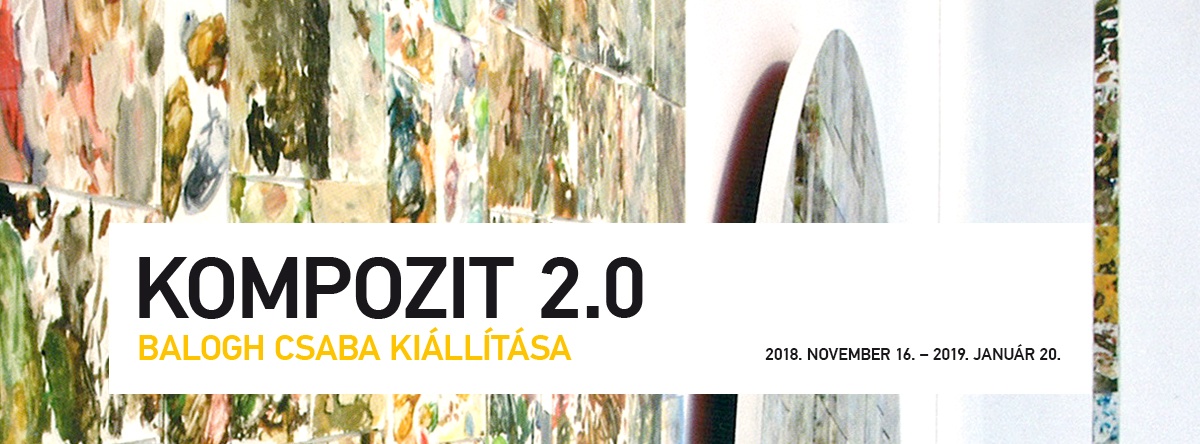 Kompozit 2.0 címmel Balogh Csaba alkotásaiból nyílik kiállítás a ...